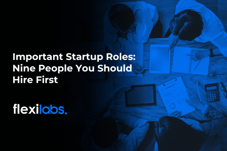 Top 9 Initial Hires for Startups | Flexilabs